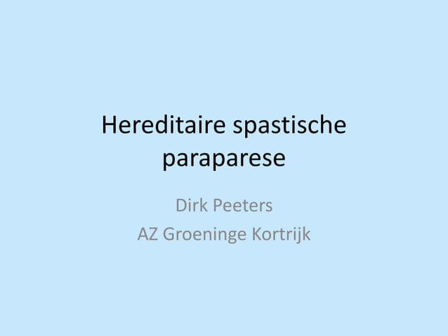 Hereditaire Spastische Paraparese - Dr. D. Peeters | PPT
