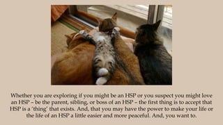HSP 101: BEGINNING TO UNDERSTAND THE HIGHLY SENSITIVE PERSON | PPTX