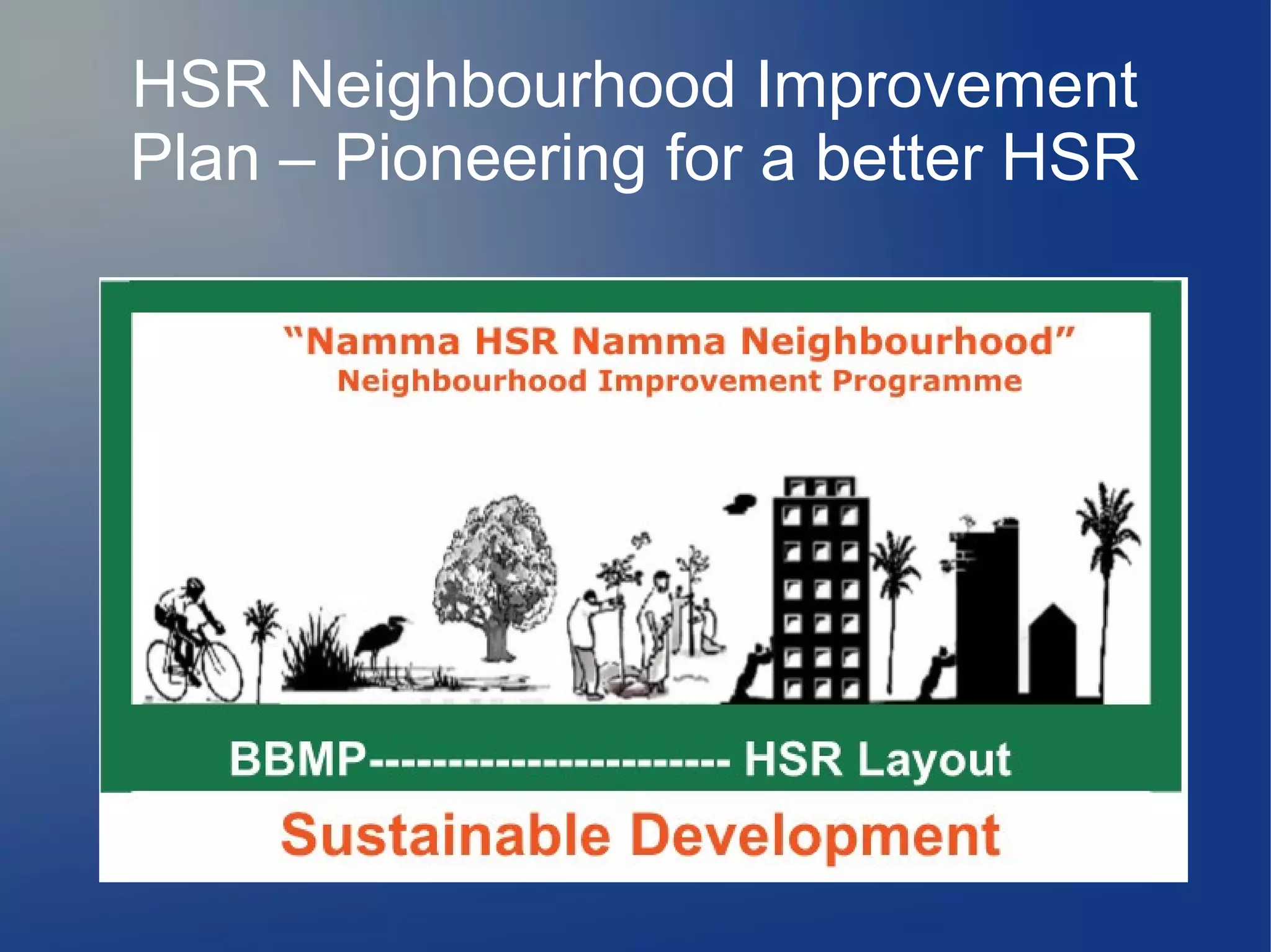 HSR Neighbourhood Improvement Plan | PPT