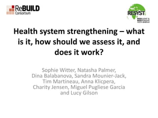 Health system strengthening – what is it, how should we assess it, and ...