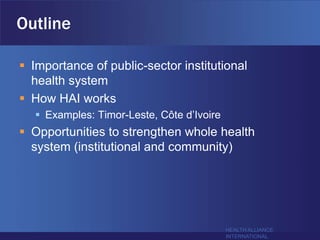 Working with the “institutional” health system: HAI’s model of health ...