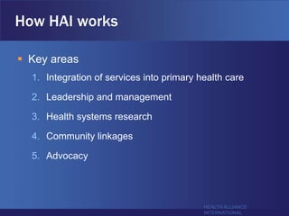 Working with the “institutional” health system: HAI’s model of health ...