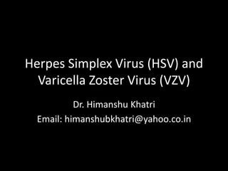Herpes Simplex Virus (HSV) and Varicella Zoster Virus (VZV) by Dr ...
