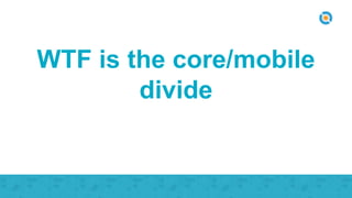 Hack and Tell - wtf is the core mobile divide | PPTX | Operating Systems | Computer Software and ...
