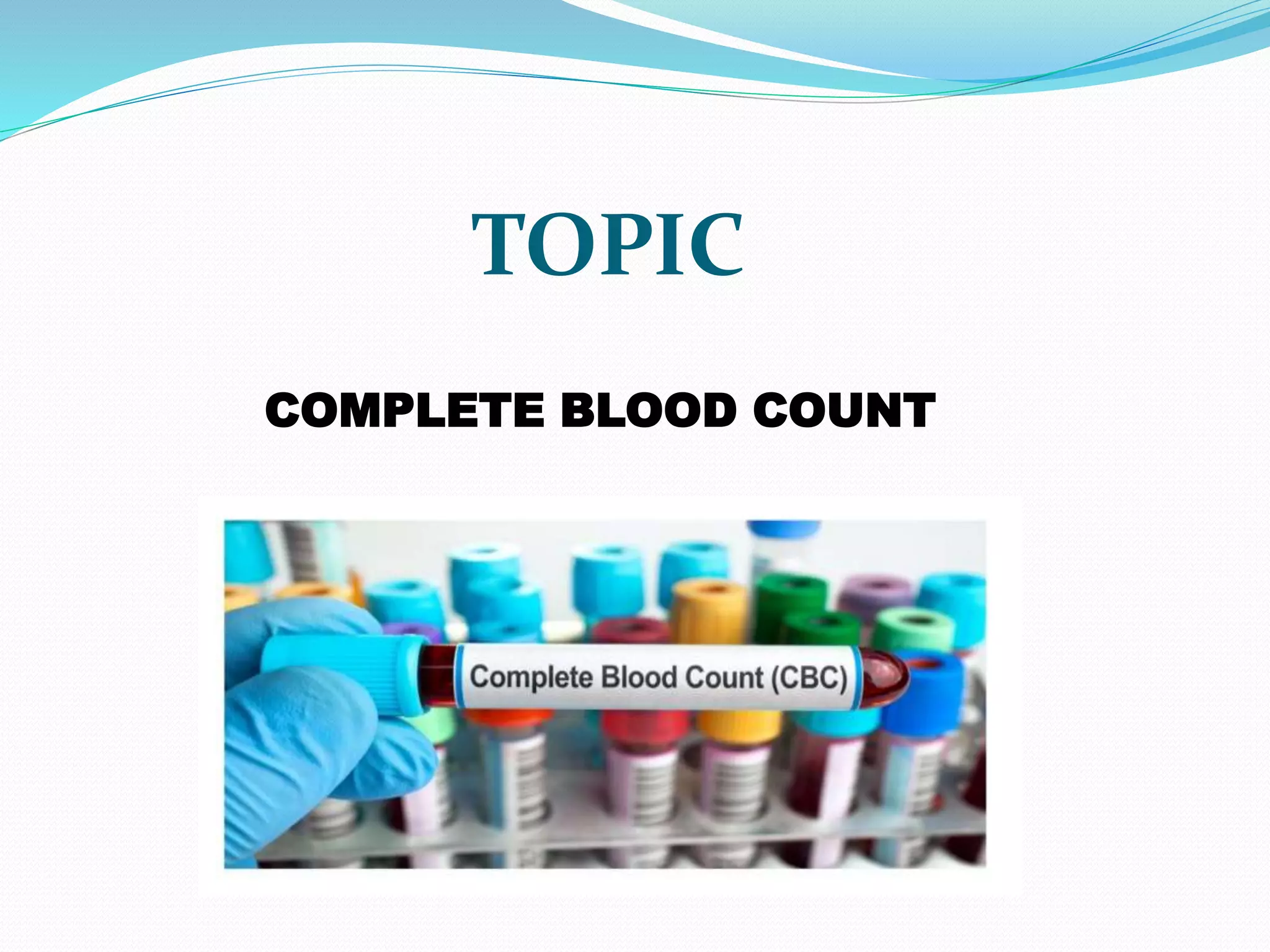 COMPLETE BLOOD COUNT | PPTX