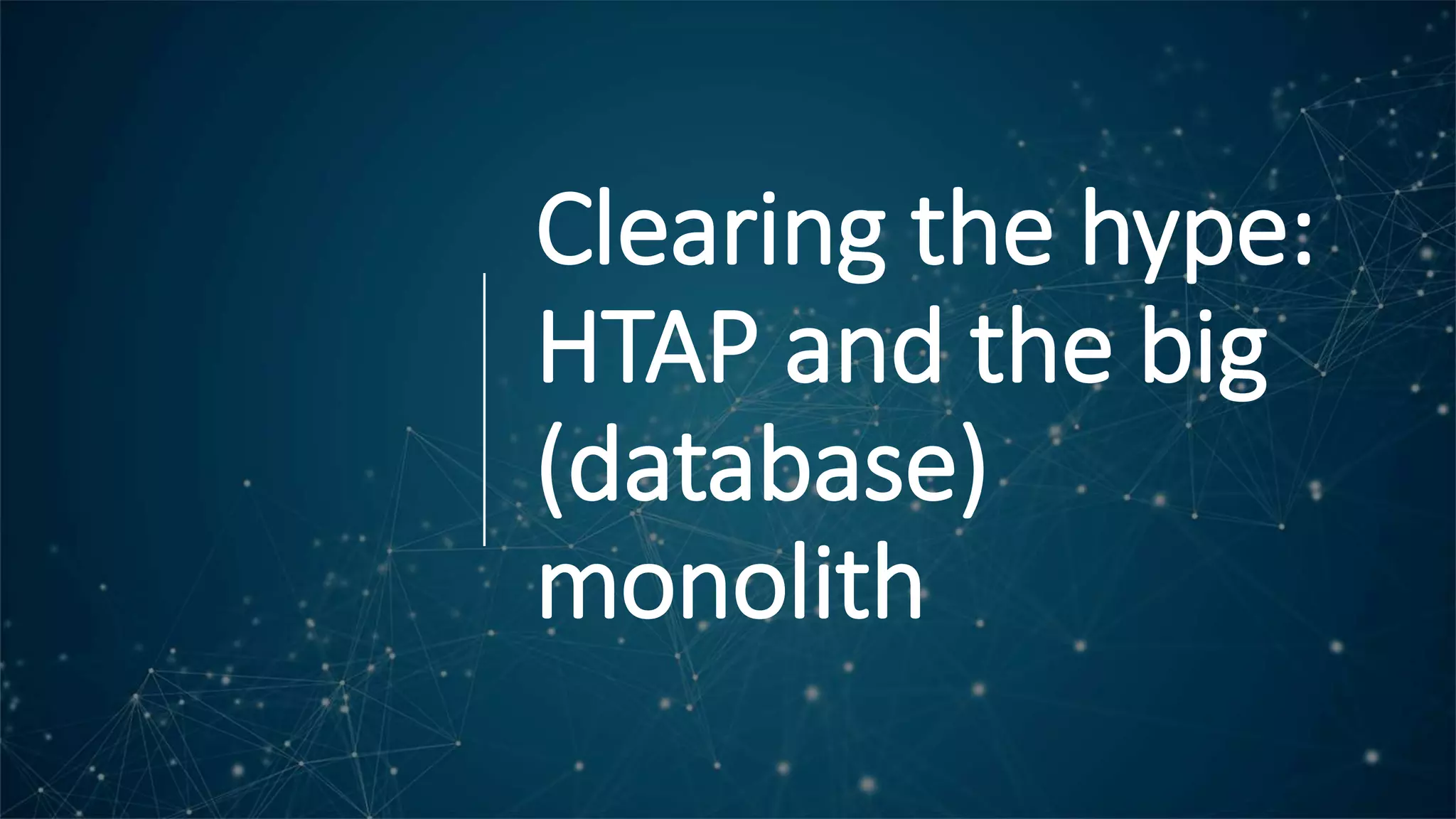 Hybrid Transactional/Analytics Processing: Beyond the Big Database Hype | PPTX | Databases ...