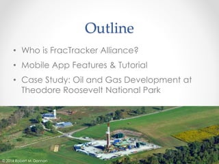 Mapping Oil & Gas Data – A Focus on the FracTracker Mobile App | PPT