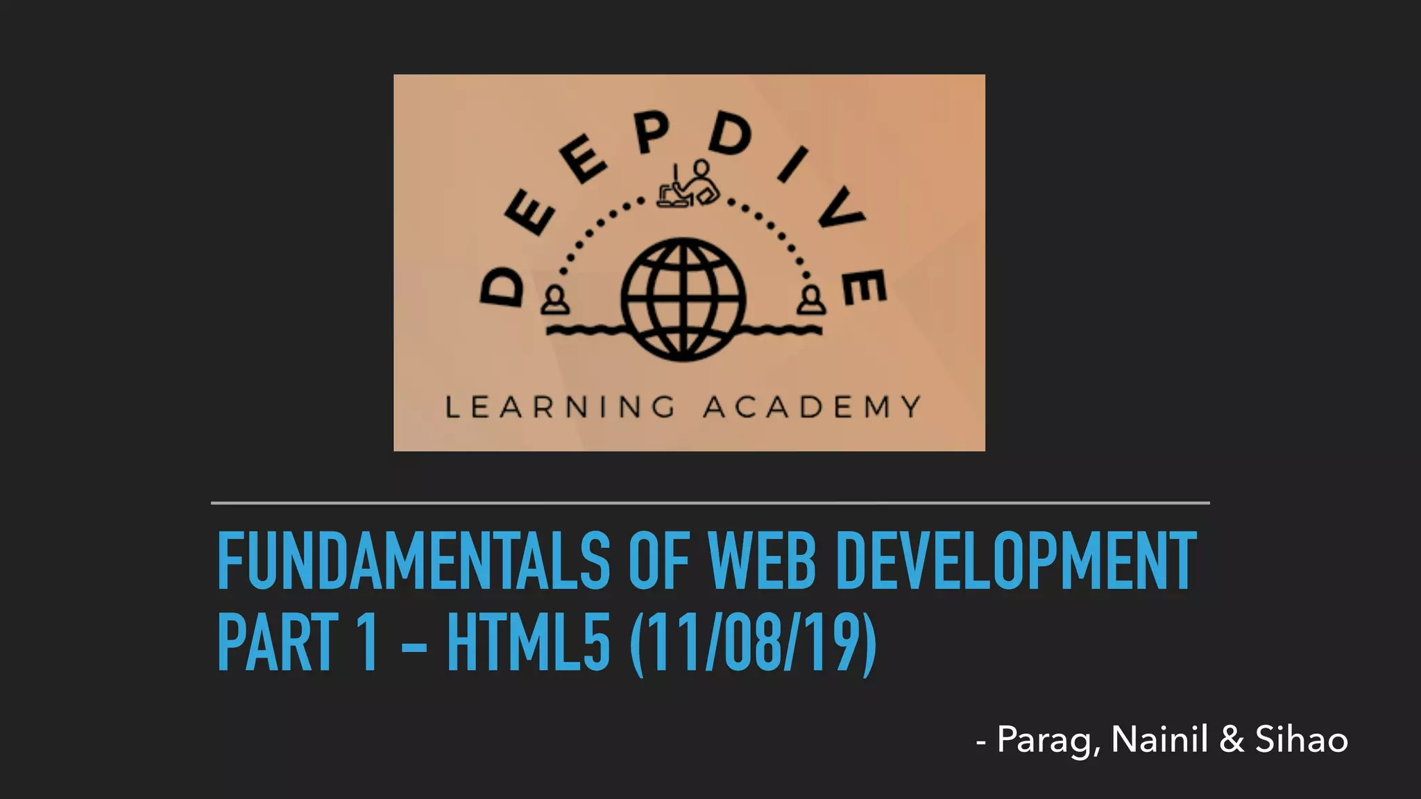 HTML5 - Web Development Fundaments Part 1 - DeepDive Learning Academy | PPT