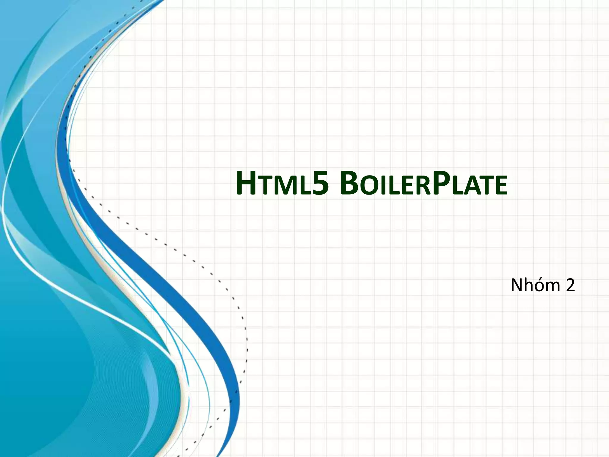 Html5 boiler plate | PPTX