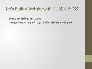 HTML5_CSS_Lesson foe grade 7 students_Plan.pptx