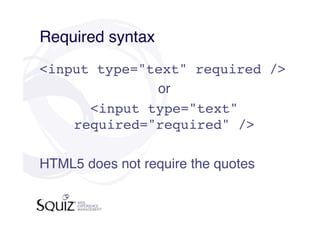 Html5 Forms in Squiz Matrix - Dave Letorey | PPT