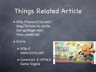 W3C HTML5 KIG-How to write low garbage real-time javascript | PPT