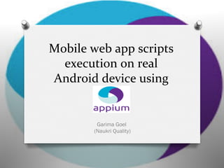 [@NaukriEngineering] Mobile Web app scripts execution using Appium | PPT