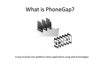 PhoneGap - Now and the Future | PPT