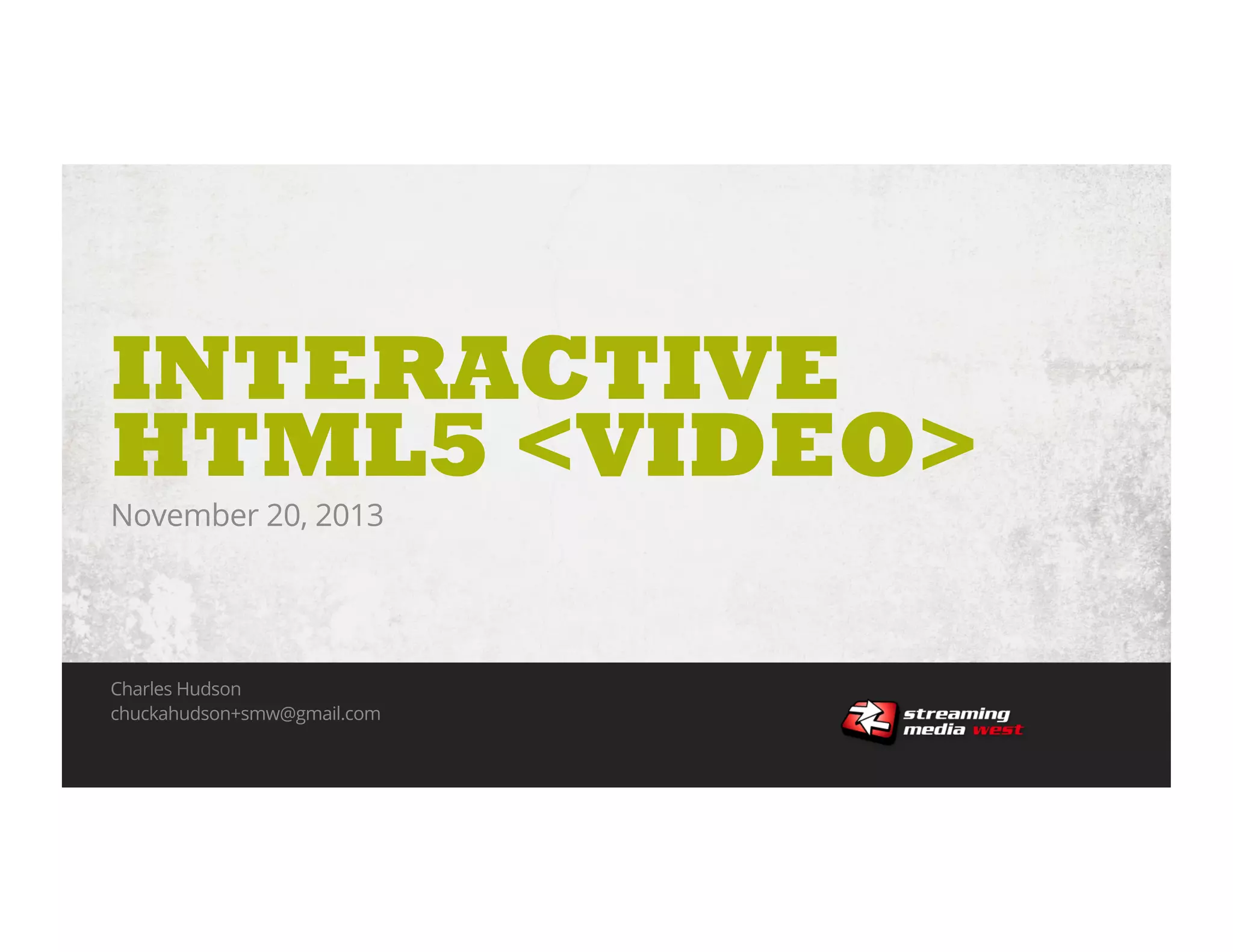 Making the HTML5 Video element interactive | PPT