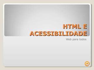 Html e acessibilidade | PPT