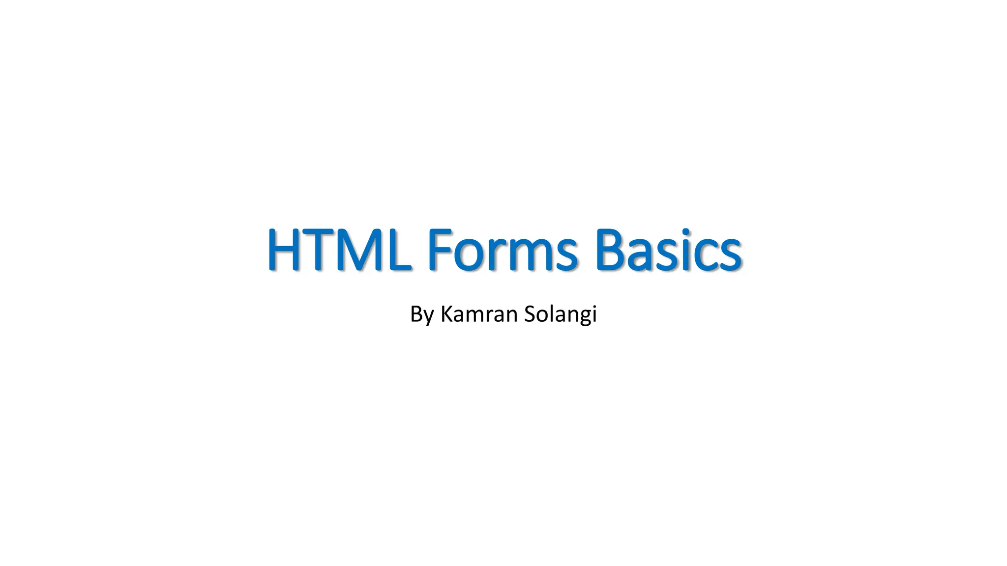 HTML Forms Basics by Kamran Solangi.pptx