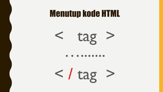 Presentasi tentang dasar-dasar HTLM untuk pemula | PPT