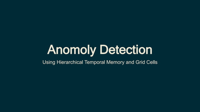 Path anomaly detection using Hierarchical Temporal Memory | PPT