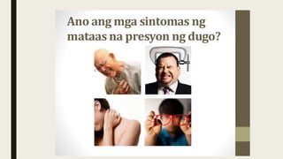 Altapresyon o high blood. Nakapagbibigay ng relasyon sa hindi maayos na ...