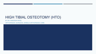 High tibial osteotomy- All you need to know | PPTX