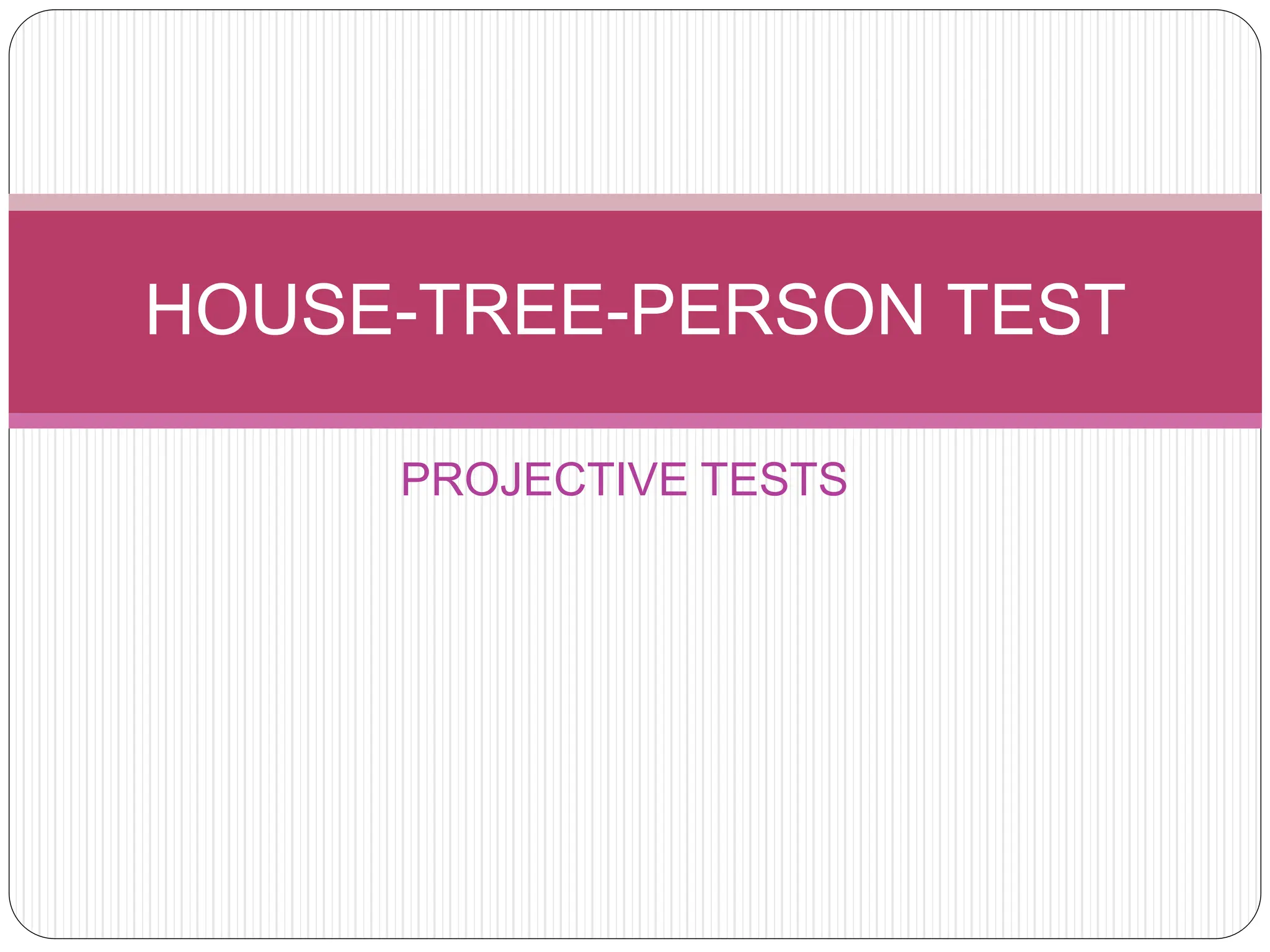 house tree person test a psychological test.pptx