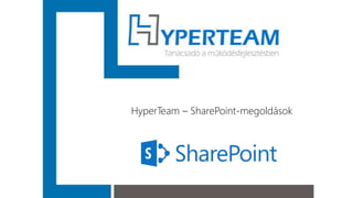SharePoint alapú üzleti megoldások HyperTeam | PPTX