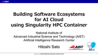 Building Software Ecosystems for AI Cloud using Singularity HPC Container | PDF