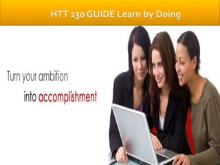 Htt 230 guide learn by doing htt230guide.com