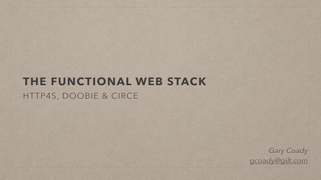 Http4s, Doobie and Circe: The Functional Web Stack | PPT