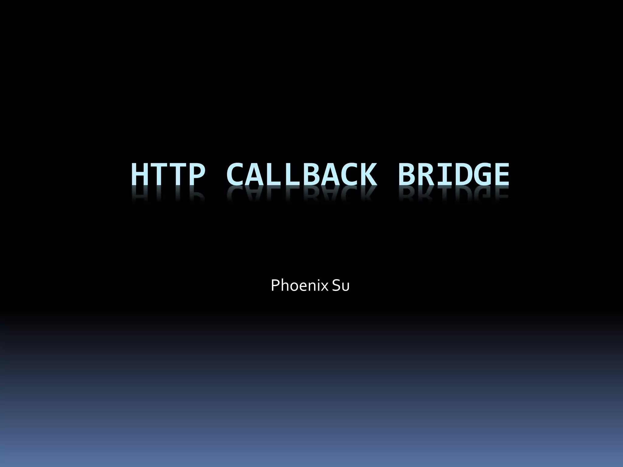 Http callback bridge | PPT