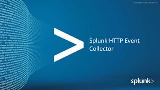 Splunk HTTP Event Collector | PPT