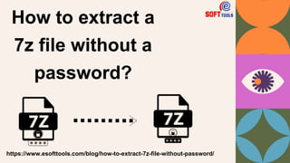 How to extract a 7z file without a password? | DOC