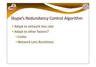 Tuning Skype’s Redundancy Control Algorithm for User Satisfaction | PDF