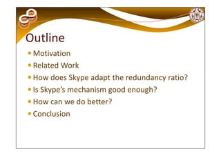 Tuning Skype’s Redundancy Control Algorithm for User Satisfaction | PDF