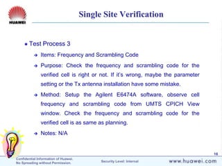 Huawei wcdma-rno-single-site-verificationV1 | PPT