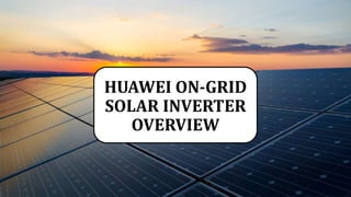 Huawei On-grid Solar Inverters | PPTX