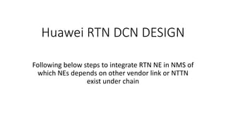 Huawei RTN DCN DESIGN.pptx | Computer Networking | Computing