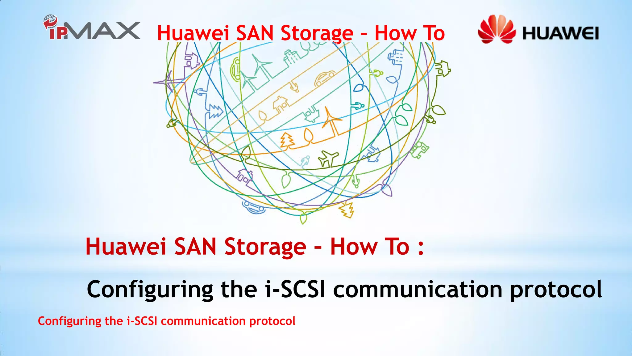 Huawei SAN Storage How To - Configuring the i-SCSI Communication ...
