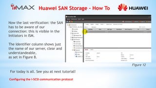 Huawei SAN Storage How To - Configuring the i-SCSI Communication ...