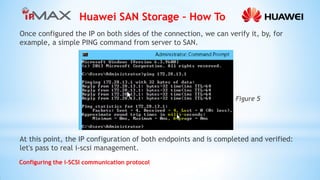 Huawei SAN Storage How To - Configuring the i-SCSI Communication ...