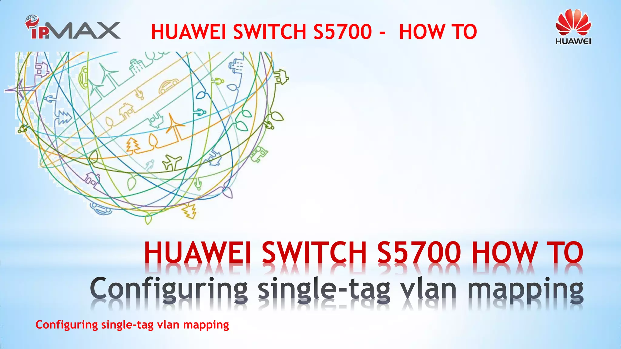 Huawei Switch S5700 How To - Configuring single-tag vlan mapping | PDF ...