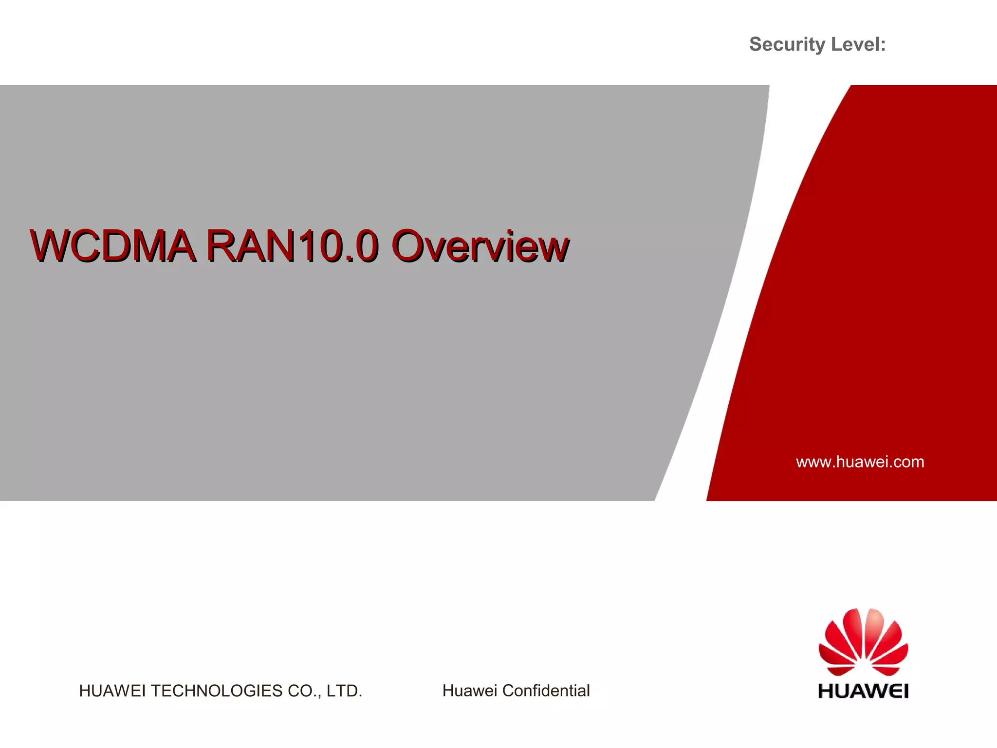 Huawei wcdma ran10.0 overview | PPT