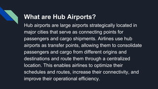Hub Airports_ The Connecting Links of the Global Aviation Industry.pptx