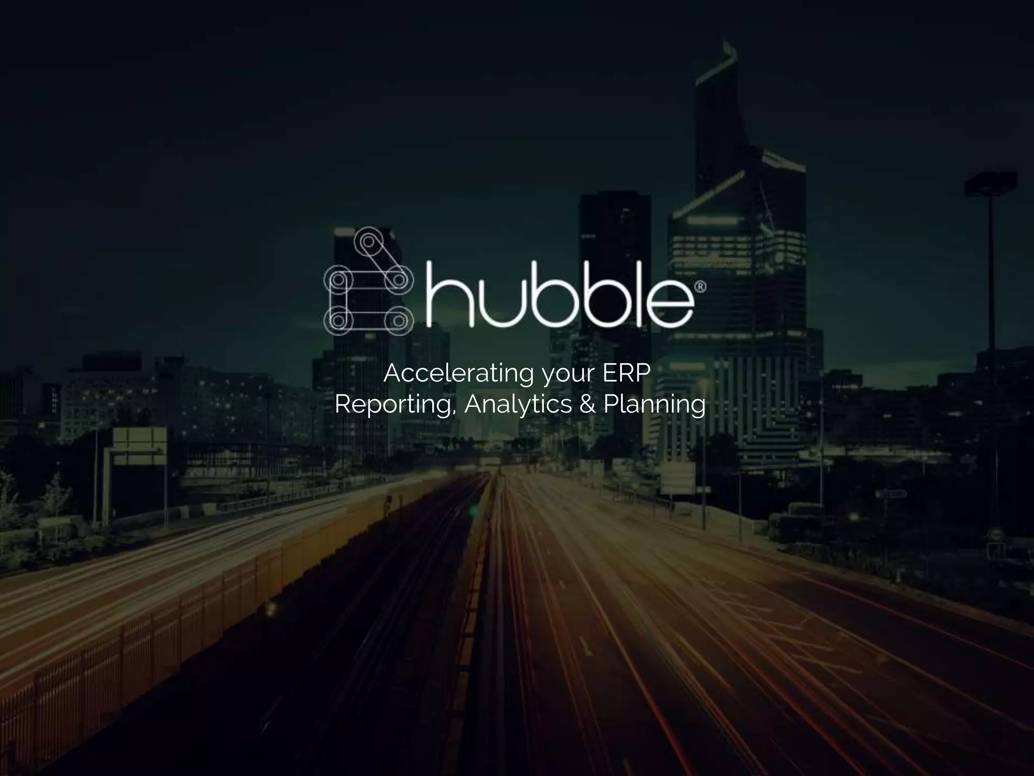 Hubble - Accelerated Reporting, Analytics and Planning | PPTX