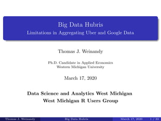 Big Data Hubris: Limitations in Aggregating Uber and Google Data | PPT