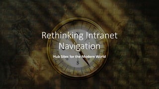 Rethinking Navigation; Hub sites for the modern world | PPT