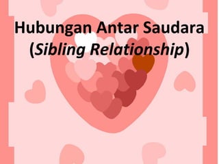 Hubungan antar saudara | PPT