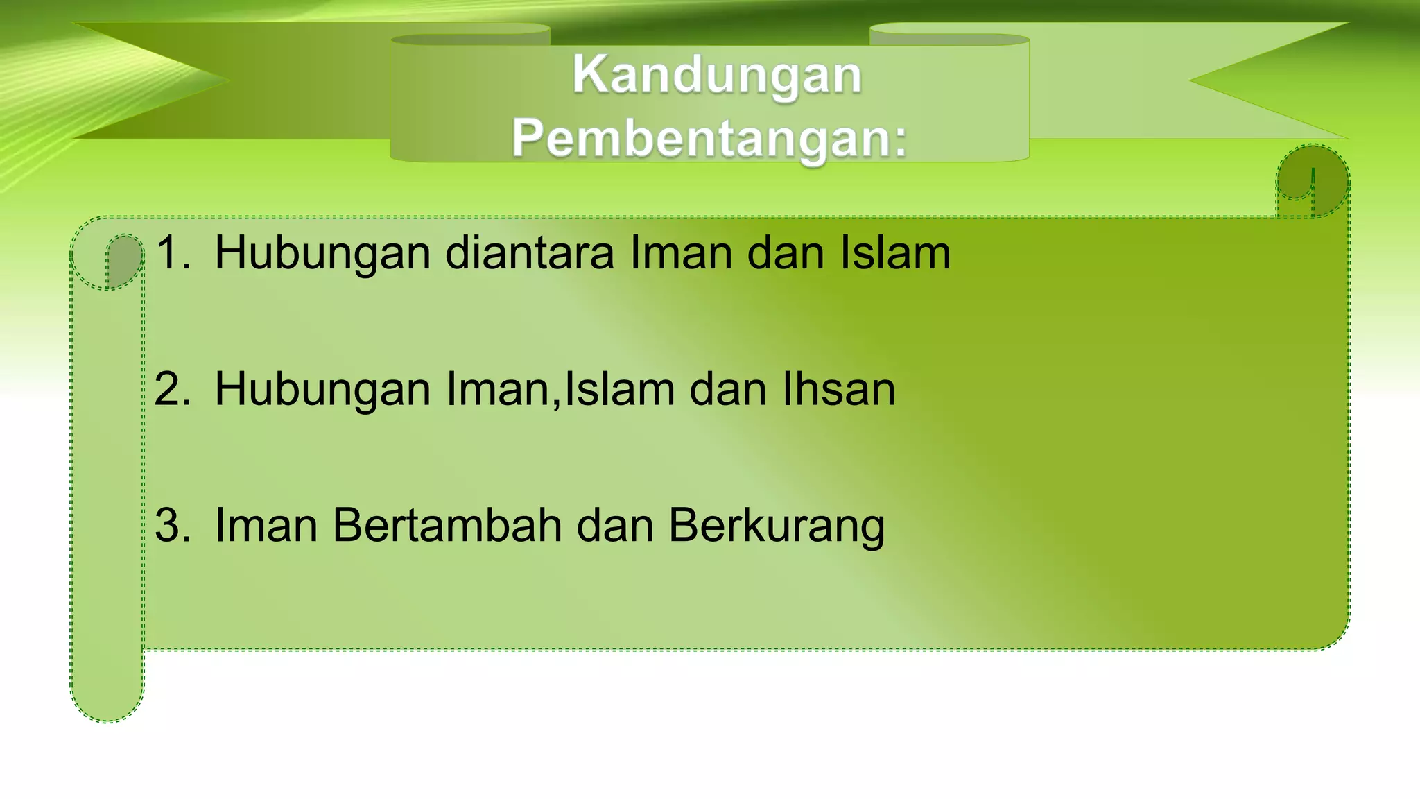 HUBUNGAN IMAN, ISLAM DAN AKIDAH MENURUT AL QURAN DAN AS SUNNAH | PPT