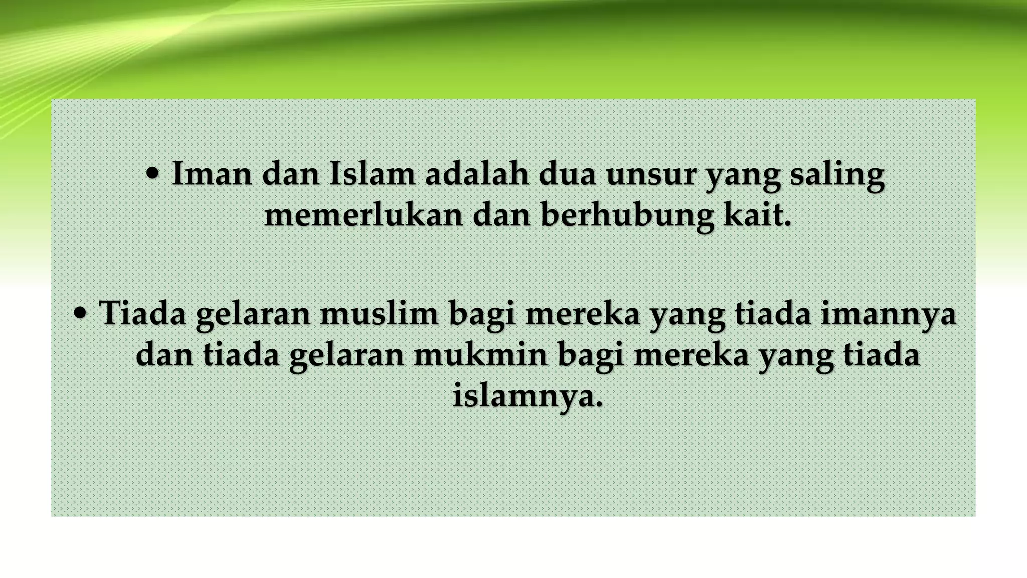HUBUNGAN IMAN, ISLAM DAN AKIDAH MENURUT AL QURAN DAN AS SUNNAH | PPT